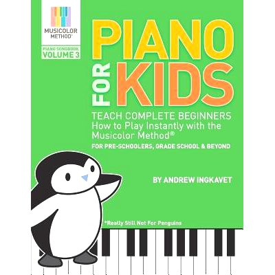 预订 Piano For Kids Volume 3 - Teach Complete Beginners How To Play Instantly With the Musicolor Method(R): For preschoo