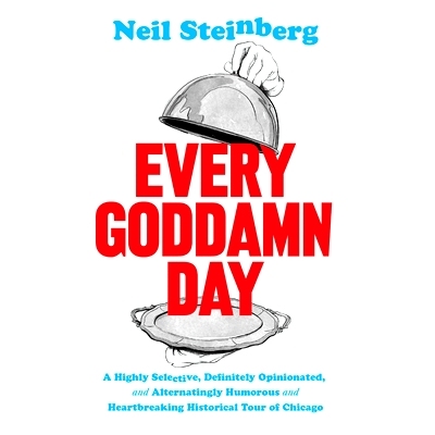 预订 Every Goddamn Day: A Highly Selective, Definitely Opinionated, and Alternatingly Humorous and Heartbreaking Histori