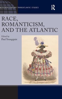 【预订】Race, Romanticism, and the Atlantic