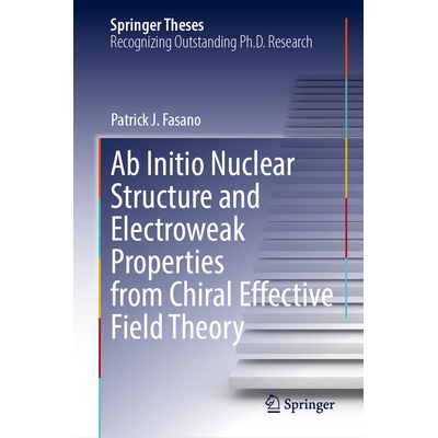预订 Ab Initio Nuclear Structure and Electroweak Properties from Chiral Effective Field Theory 基于手性有效场理论的从头