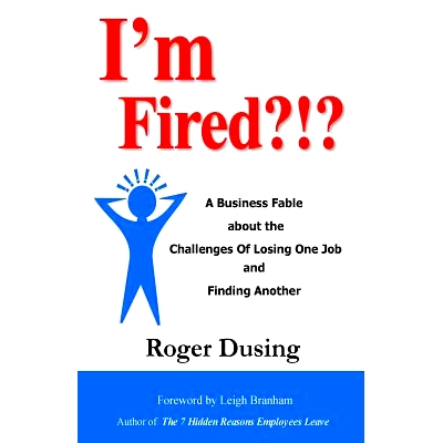 预订 I’m Fired?!?: A Business Fable about the Challenges of Losing One Job and Finding Another: 9780979299827
