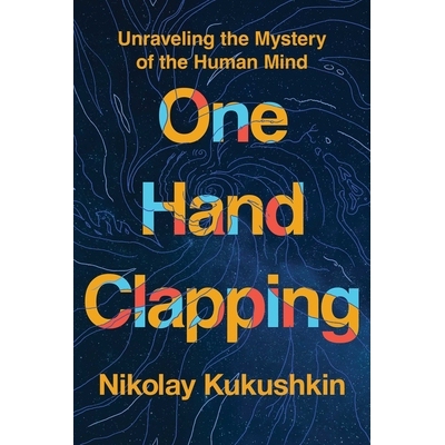 预订 One Hand Clapping: Unraveling the Mystery of the Human Mind 9781493090648