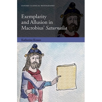 预订 Exemplarity and Allusion in Macrobius’ Saturnalia 马克罗比乌斯《农神节》中的典范与典故 9780198926672