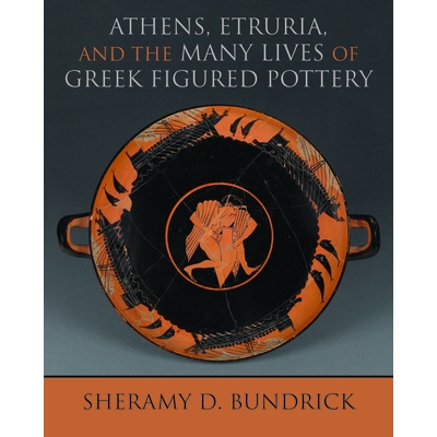 预订 Athens, Etruria, and the Many Lives of Greek Figured Pottery 雅典，伊特鲁里亚和许多希腊人的陶器生活: 9780299321000