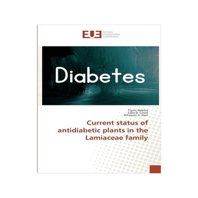 [预订]Current status of antidiabetic plants in the Lamiaceae family 9783330869028