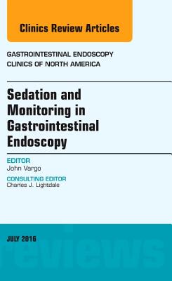 【预订】Sedation and Monitoring in Gastrointestinal Endoscopy, An Issue of Gastrointestinal Endoscopy Clinics of N...