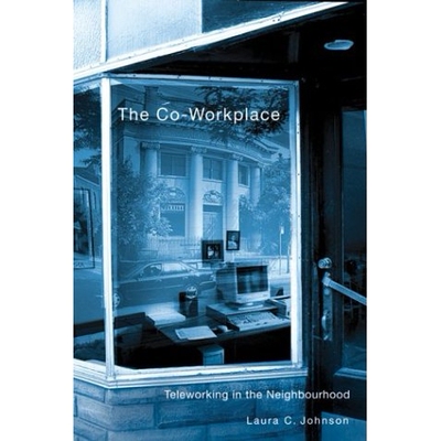 预订 The Co-Workplace: Teleworking in the Neighbourhood: 9780774809696