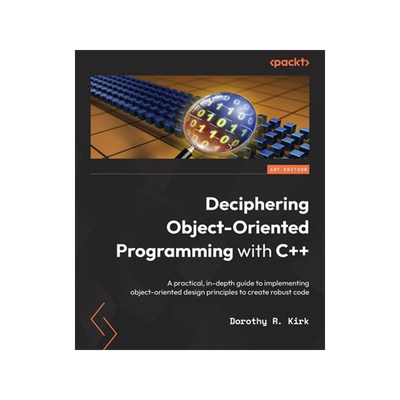 [预订]Deciphering Object-Oriented Programming with C++ 9781804613900