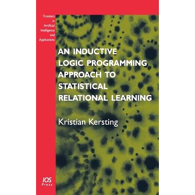 预订 An Inductive Logic Programming Approach to Statistical Relational Learning: 9781586036744