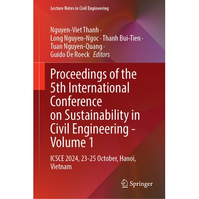 预订 Proceedings of the 5th International Conference on Sustainability in Civil Engineering - Volume 1 ICSCE 2024, 23-25