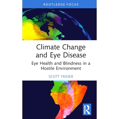 预订 Climate Change and Eye Disease: Eye Health and Blindness in a Hostile Environment 气候变化与眼病：敌对环境下的眼健