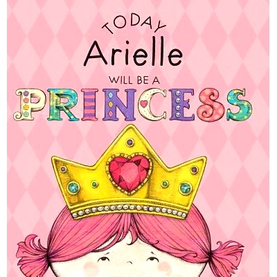 预订 Today Arielle Will Be a Princess: 9781524840723