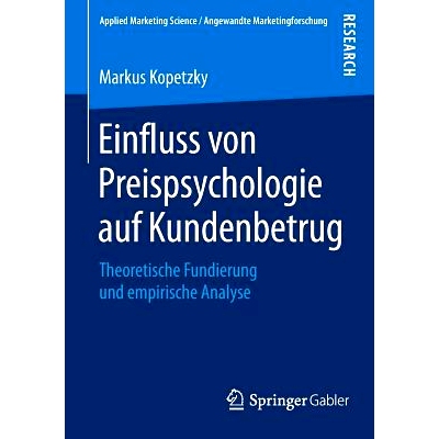 预订 Einfluss von Preispsychologie auf Kundenbetrug: Theoretische Fundierung und empirische Analyse 价格心理学对顾客的影