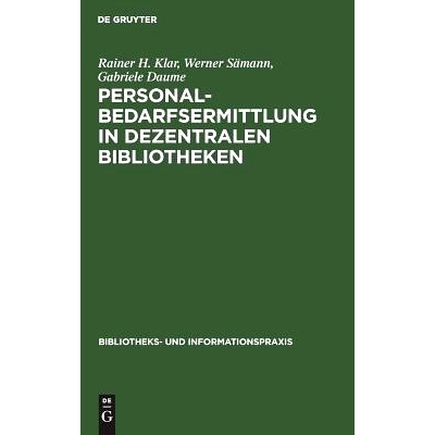 预订 Personalbedarfsermittlung in dezentralen Bibliotheken: Ergebnisse einer mit Unterstützung der Deutschen Forschungs