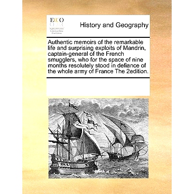 预订 Authentic Memoirs of the Remarkable Life and Surprising Exploits of Mandrin, Captain-General of the French Smuggler