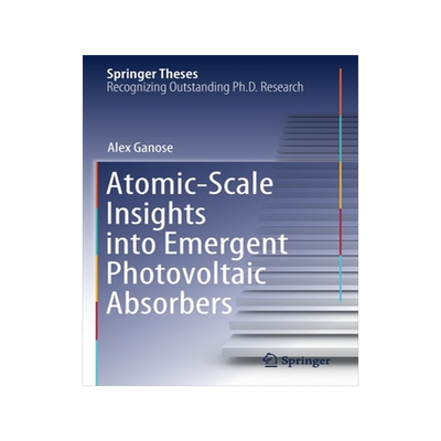 预订 Atomic-Scale Insights into Emergent Photovoltaic Absorbers