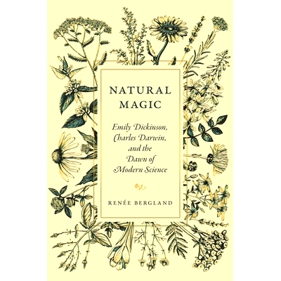 现货 Natural Magic: Emily Dickinson, Charles Darwin, and the Dawn of Modern Science 自然魔法：艾米莉·狄金森、查尔斯·达