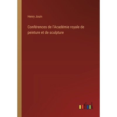 预订 Conférences de l’Académie royale de peinture et de sculpture: 9783385007802