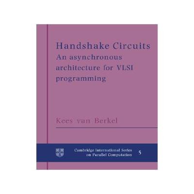 【预售】Handshake Circuits: An Asynchronous Architecture for