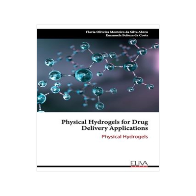 [预订]Physical Hydrogels for Drug Delivery Applications: Physical Hydrogels 9781636481531