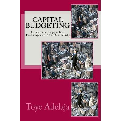 预订 Capital Budgeting: Investment Appraisal Techniques Under Certainty: 9781515038429