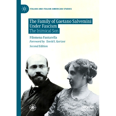 预订 The Family of Gaetano Salvemini Under Fascism: The Inimical Son 法西斯统治下的噶塔诺·萨尔米尼家族凶恶的儿子 第2版:
