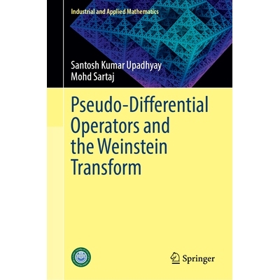预订 Pseudo-Differential Operators and the Weinstein Transform 伪微分算子与韦恩斯坦变换: 9789819516605