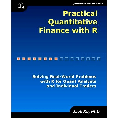 预订 Practical Quantitative Finance with R: Solving Real-World Problems with R for Quant Analysts and Individual Traders