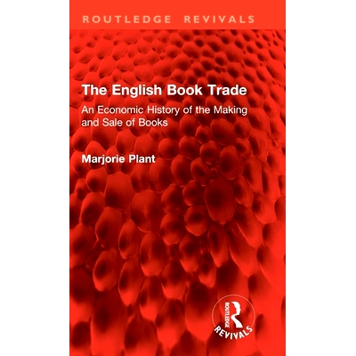 预订 The English Book Trade: An Economic History of the Making and Sale of Books 英语图书贸易：书的制造与销售的经济史（