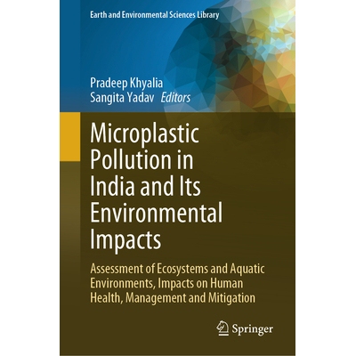 预订 Microplastic Pollution in India and Its Environmental Impacts Assessment of Ecosystems and Aquatic Environments, Im