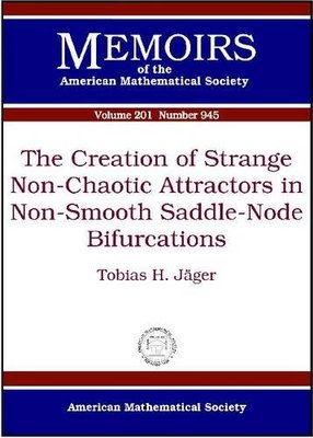 【预售】The Creation of Strange Non-Chaotic Attractors in Non-Smooth Saddle-Node Bifurcations