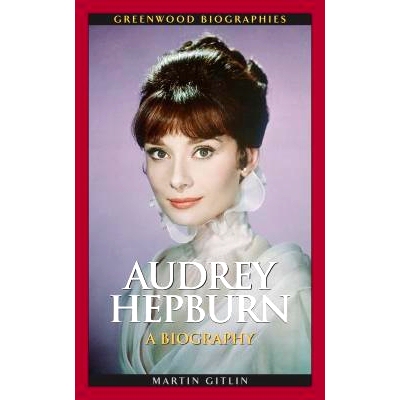 预订 Audrey Hepburn: A Biography 奥黛丽 赫本: 传记: 9780313359453