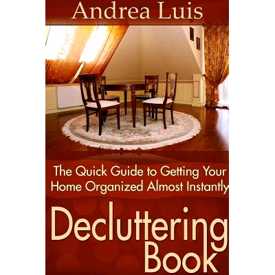 预订 Decluttering Book: The Quick Guide to Getting Your Home Organized Almost Instantly: 9781304716446