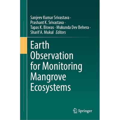 预订 Earth Observation for Monitoring Mangrove Ecosystems 面向红树林生态系统监测的地球观测 9783032166678