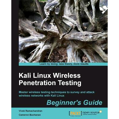 预订 Kali Linux: Wireless Penetration Testing Beginner’s Guide, Second Edition: Master wireless testing techniques to s