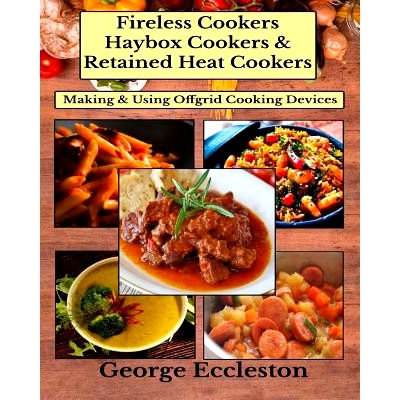 预订 Fireless Cookers Haybox Cookers & Retained Heat Cookers: Making & Using Off-grid Cooking Devices: 9781986069083