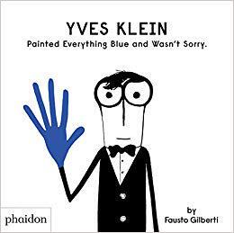 【预售】Yves Klein Painted Everything Blue and Wasn’t Sorry.