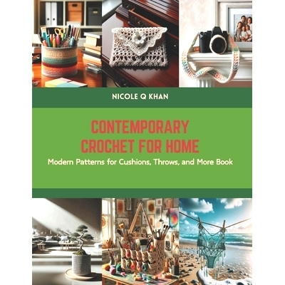 预订 Contemporary Crochet for Home: Modern Patterns for Cushions, Throws, and More Book: 9798875782046