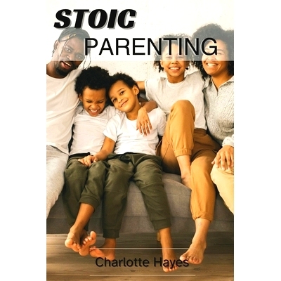预订 Stoic Parenting: The Fine Art of raising resilient and Virtuous Children: 9798867315931