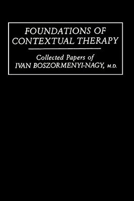 【预订】Foundations Of Contextual Therapy:..Collected Papers Of Ivan