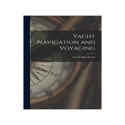 [预订]Yacht Navigation and Voyaging 9781013958090