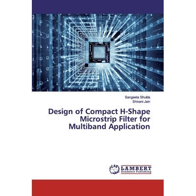 预订 Design of Compact H-Shape Microstrip Filter for Multiband Application 用于多频段应用的紧凑型H形微带滤波器设计: 9786