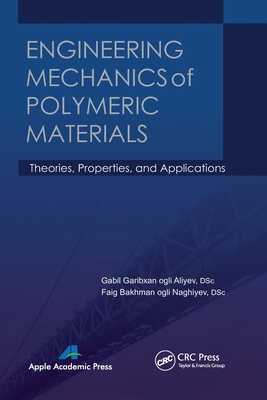 【预订】Engineering Mechanics of Polymeric Materials: Theories, Properties,  9781774632840