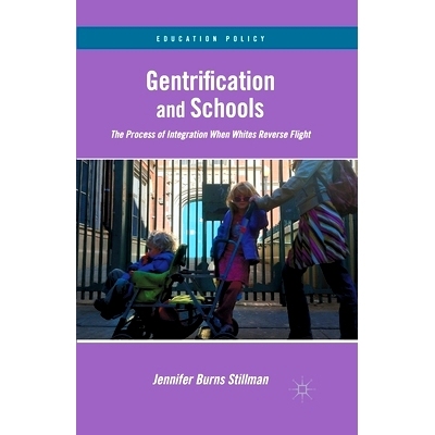 预订 Gentrification and Schools: The Process of Integration When Whites Reverse Flight: 9781349435913