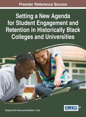 【预订】Setting a New Agenda for Student Engagement and Retention in Historically Black Colleges and Universities
