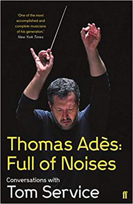 【预售】Thomas Ades: Full of Noises