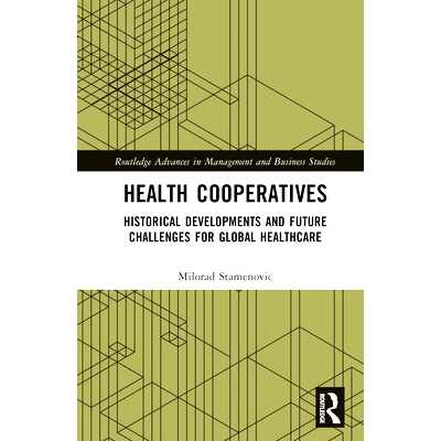 预订 Health Cooperatives: Historical Developments and Future Challenges for Global Healthcare: 9781032023625