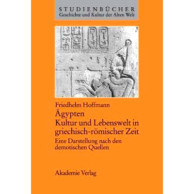 预订 Ägypten. Kultur und Lebenswelt in griechisch-römischer Zeit: Eine Darstellung nach den demotischen Quellen: 97830