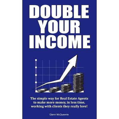 预订 Double Your Income: How Real Estate Agents Can Make More Money by Doing Less: 9781503016835