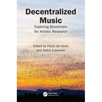 预订 Decentralized Music: Exploring Blockchain for Artistic Research去*化音乐：探索艺术研究的区块链: 9781032602400